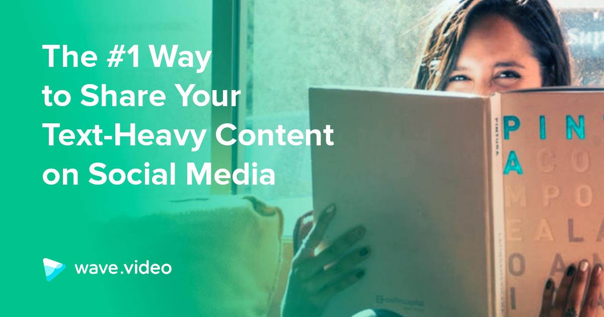 Text-Heavy Content on Social Media: The #1 Way to Share It - Wave.video ...